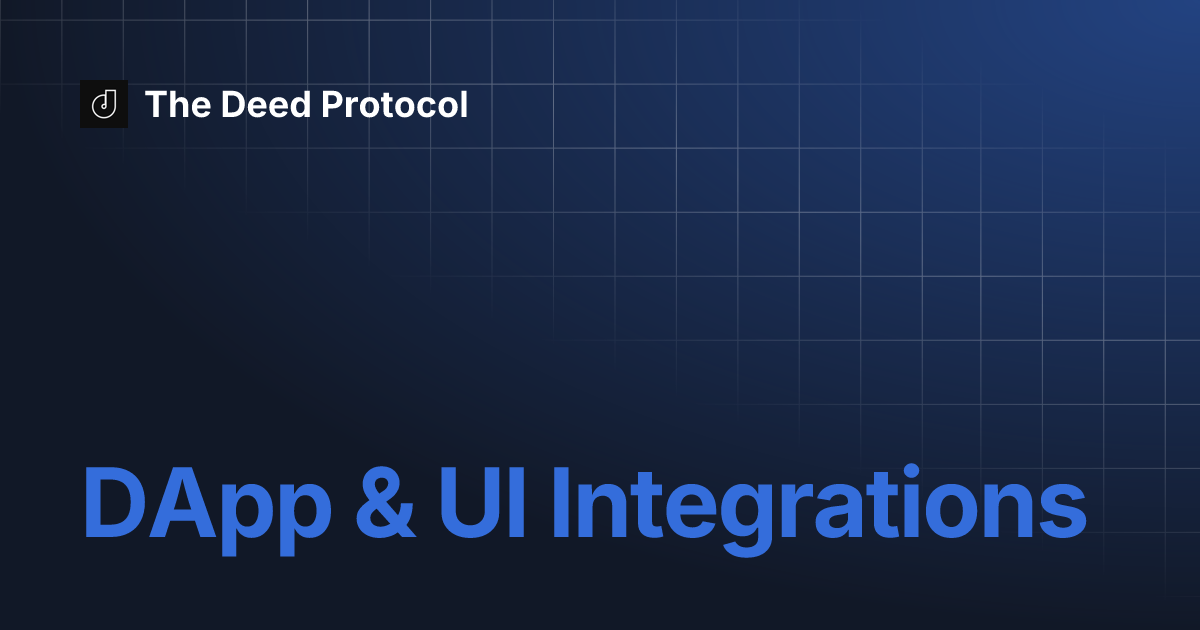 DApp & UI Integrations | The Deed Protocol